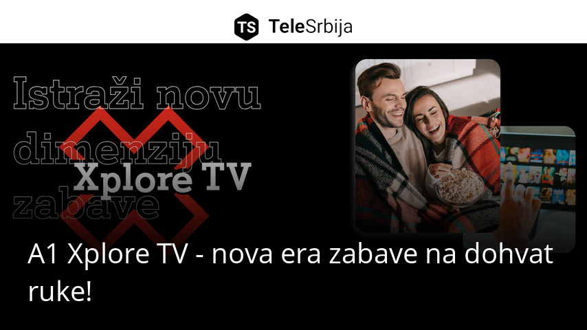 A1 Xplore TV - nova era zabave na dohvat ruke! - TeleSrbija