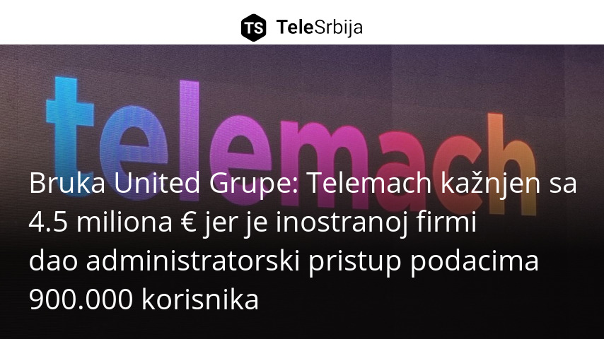 Bruka United Grupe: Telemach kažnjen sa 4.5 miliona € jer je inostranoj ...