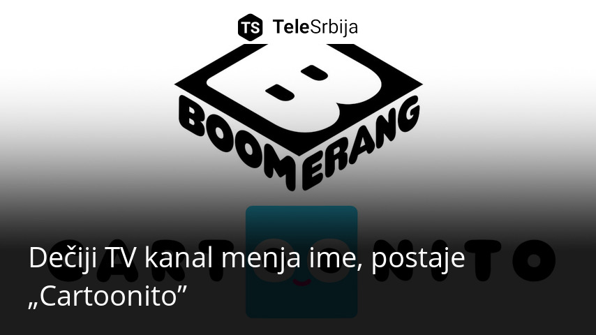 Dečiji TV kanal menja ime, postaje „Cartoonito” - TeleSrbija