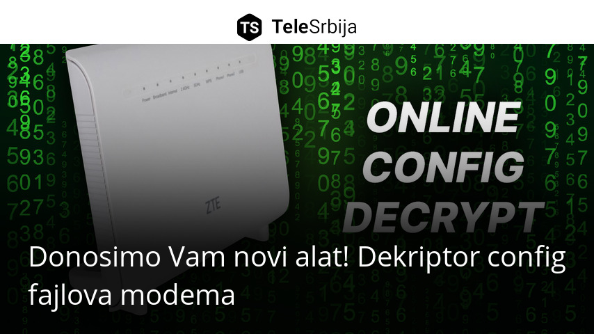 Donosimo Vam novi alat! Dekriptor config fajlova modema - TeleSrbija