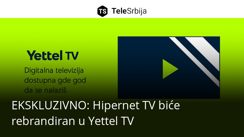 EKSKLUZIVNO: Hipernet TV biće rebrandiran u Yettel TV - TeleSrbija