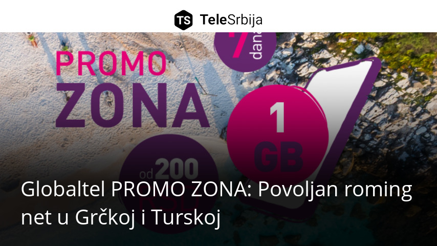 Globaltel PROMO ZONA: Povoljan roming net u Grčkoj i Turskoj - TeleSrbija