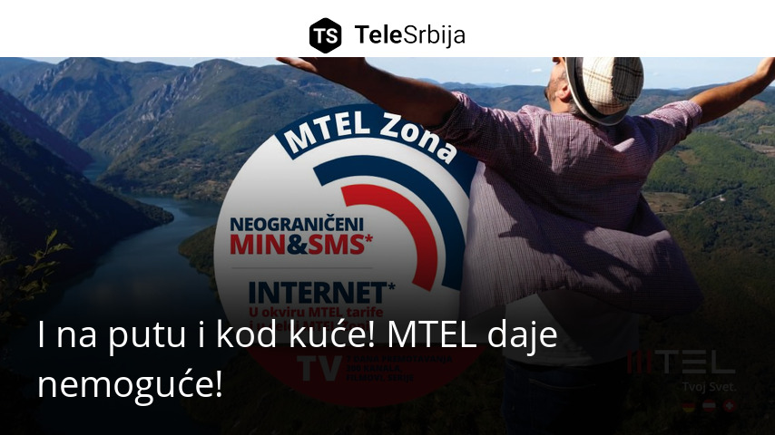 I na putu i kod kuće! MTEL daje nemoguće! - TeleSrbija