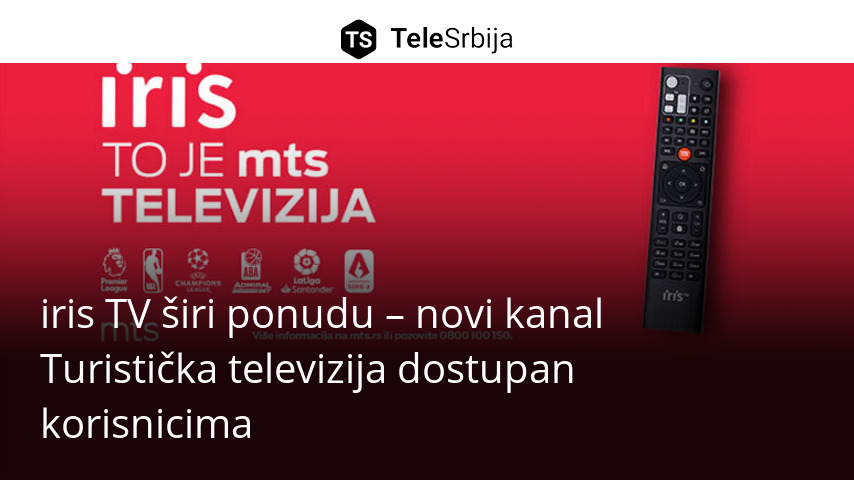 iris TV širi ponudu – novi kanal Turistička televizija dostupan ...