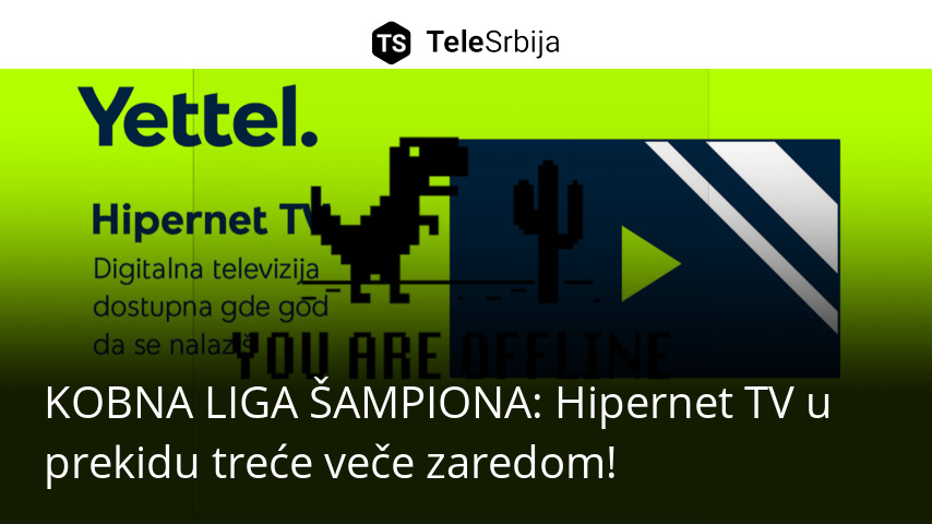 KOBNA LIGA ŠAMPIONA: Hipernet TV u prekidu treće veče zaredom! - TeleSrbija