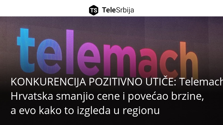 KONKURENCIJA POZITIVNO UTIČE: Telemach Hrvatska smanjio cene i povećao ...