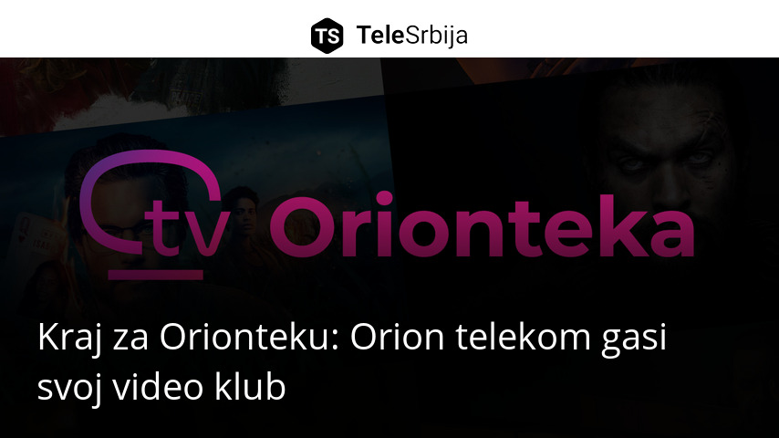 Kraj za Orionteku: Orion telekom gasi svoj video klub - TeleSrbija