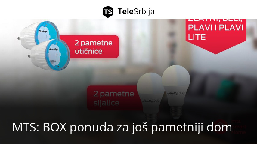 MTS: BOX ponuda za još pametniji dom - TeleSrbija
