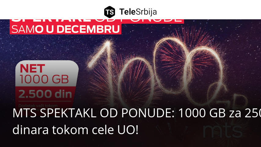 MTS SPEKTAKL OD PONUDE: 1000 GB za 2500 dinara tokom cele UO! - TeleSrbija