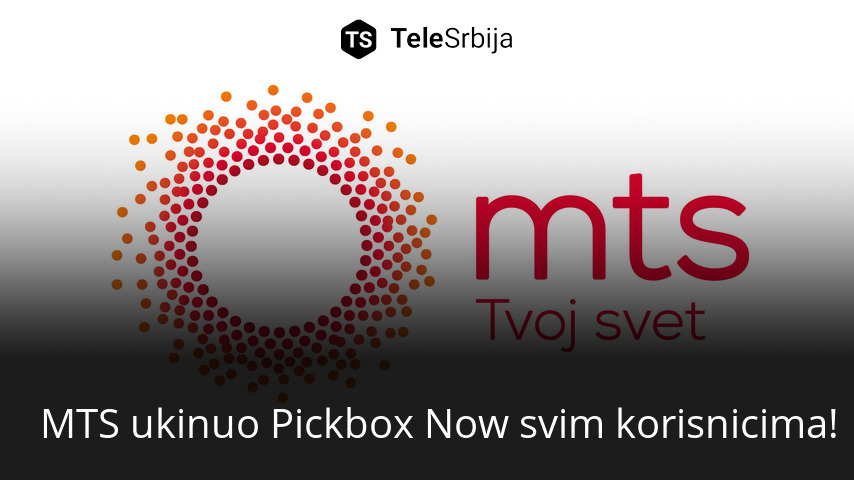 MTS ukinuo Pickbox Now svim korisnicima! - TeleSrbija