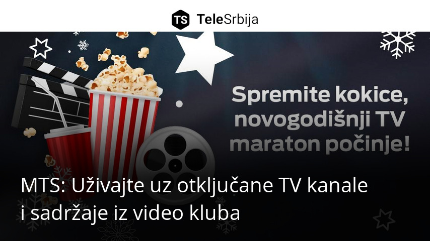 MTS: Uživajte uz otključane TV kanale i sadržaje iz video kluba - TeleSrbija