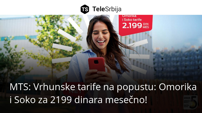 MTS: Vrhunske tarife na popustu: Omorika i Soko za 2199 dinara mesečno ...