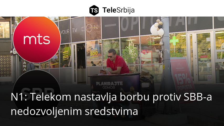 N1: Telekom nastavlja borbu protiv SBB-a nedozvoljenim sredstvima - TeleSrbija