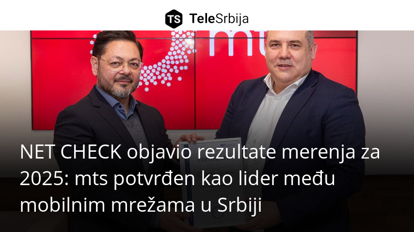 NET CHECK objavio rezultate merenja za 2025: mts potvrđen kao lider među mobilnim mrežama u ...