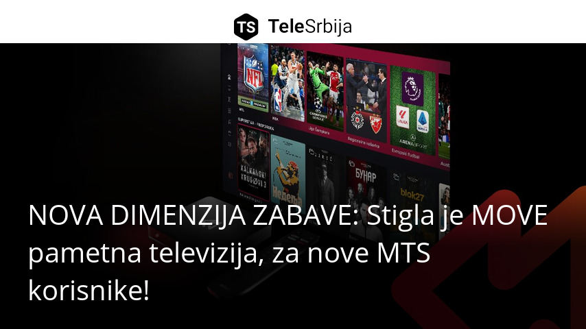 NOVA DIMENZIJA ZABAVE: Stigla je MOVE pametna televizija, za nove MTS ...