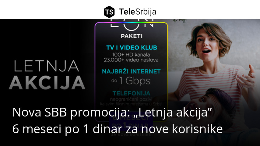 Nova SBB promocija: „Letnja akcija” 6 meseci po 1 dinar za nove korisnike - TeleSrbija