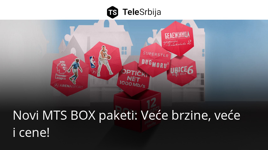 Novi MTS BOX paketi: Veće brzine, veće i cene! - TeleSrbija