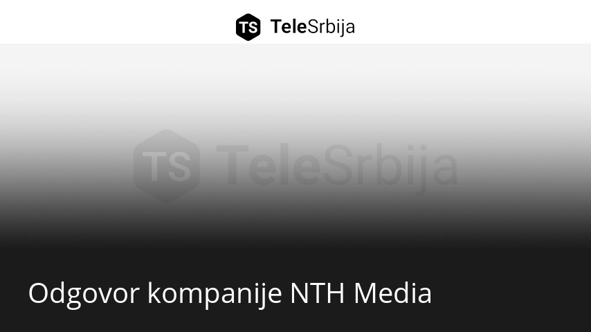 Odgovor kompanije NTH Media - TeleSrbija
