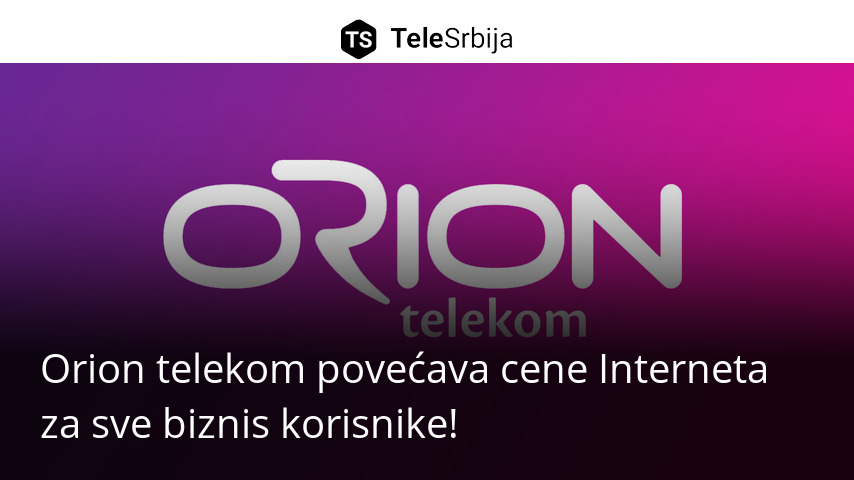 Orion telekom povećava cene Interneta za sve biznis korisnike! - TeleSrbija