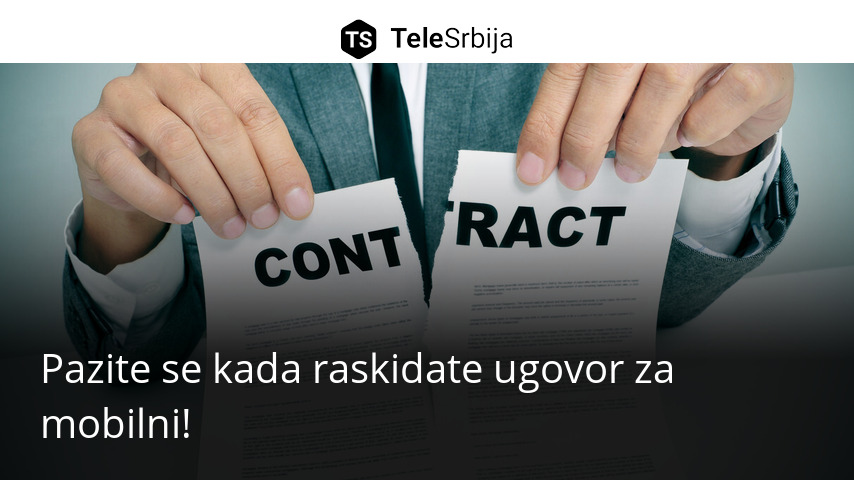 Pazite se kada raskidate ugovor za mobilni! - TeleSrbija