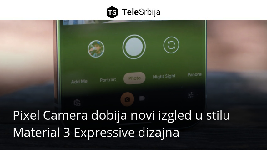 Pixel Camera dobija novi izgled u stilu Material 3 Expressive dizajna - TeleSrbija