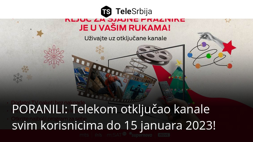 PORANILI: Telekom otključao kanale svim korisnicima do 15 januara 2023! - TeleSrbija