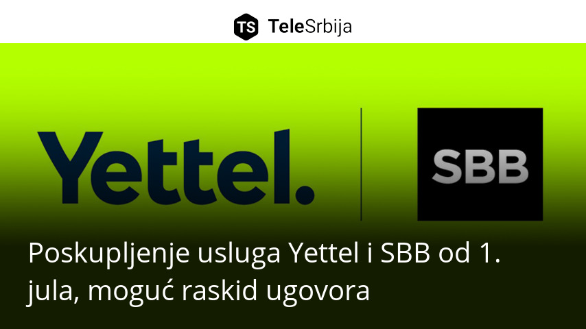 Poskupljenje usluga Yettel i SBB od 1. jula, moguć raskid ugovora ...