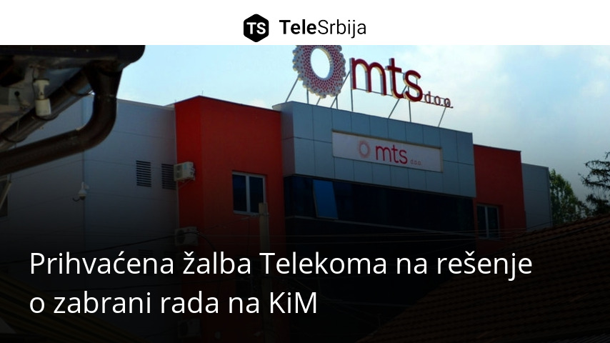 Prihvaćena žalba Telekoma na rešenje o zabrani rada na KiM - TeleSrbija