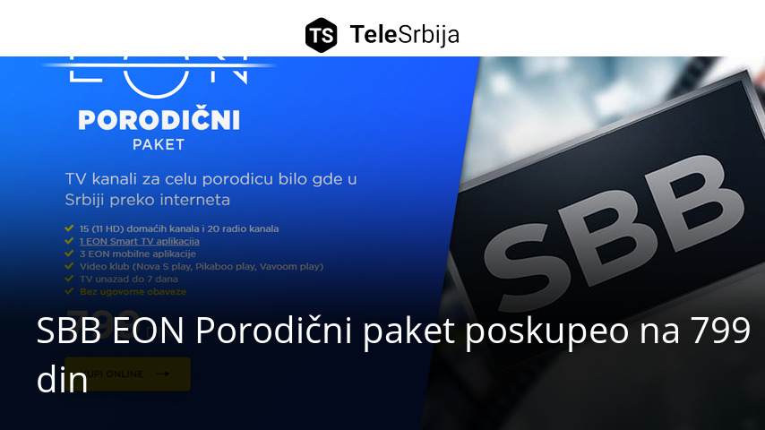 SBB EON Porodični paket poskupeo na 799 din - TeleSrbija