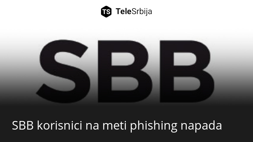SBB korisnici na meti phishing napada - TeleSrbija