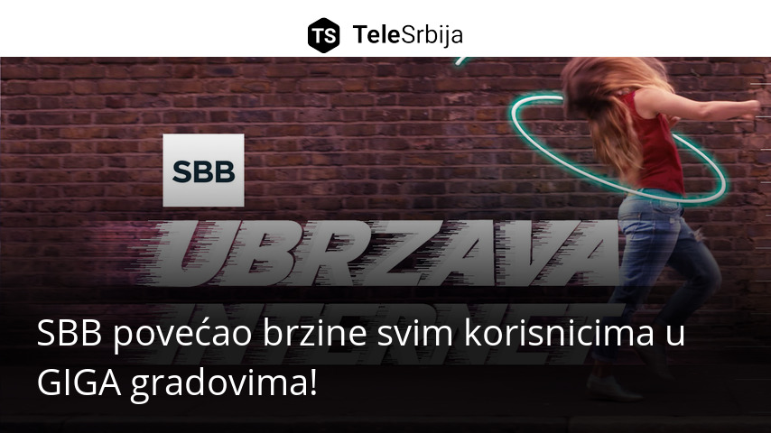 SBB povećao brzine svim korisnicima u GIGA gradovima! - TeleSrbija