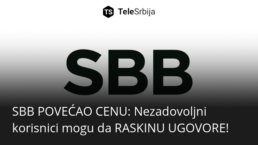 SBB POVEĆAO CENU: Nezadovoljni korisnici mogu da RASKINU UGOVORE ...