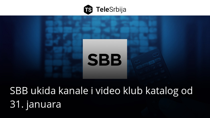 SBB ukida kanale i video klub katalog od 31. januara - TeleSrbija
