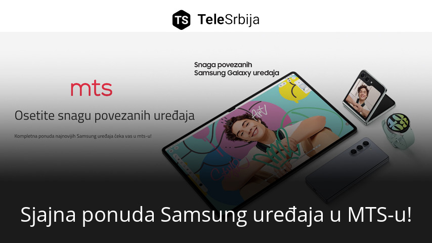 Sjajna ponuda Samsung uređaja u MTS-u! - TeleSrbija