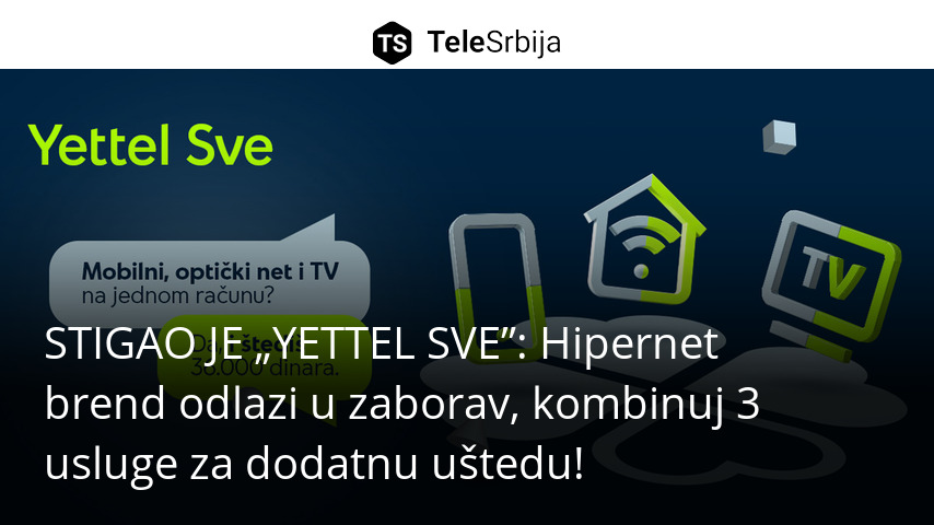 STIGAO JE „YETTEL SVE”: Hipernet brend odlazi u zaborav, kombinuj 3 ...