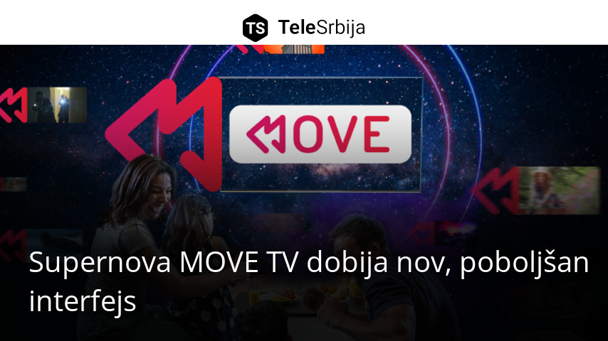 Supernova MOVE TV dobija nov, poboljšan interfejs - TeleSrbija