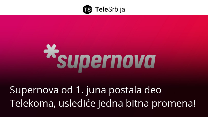 Supernova od 1. juna postala deo Telekoma, uslediće jedna bitna promena ...