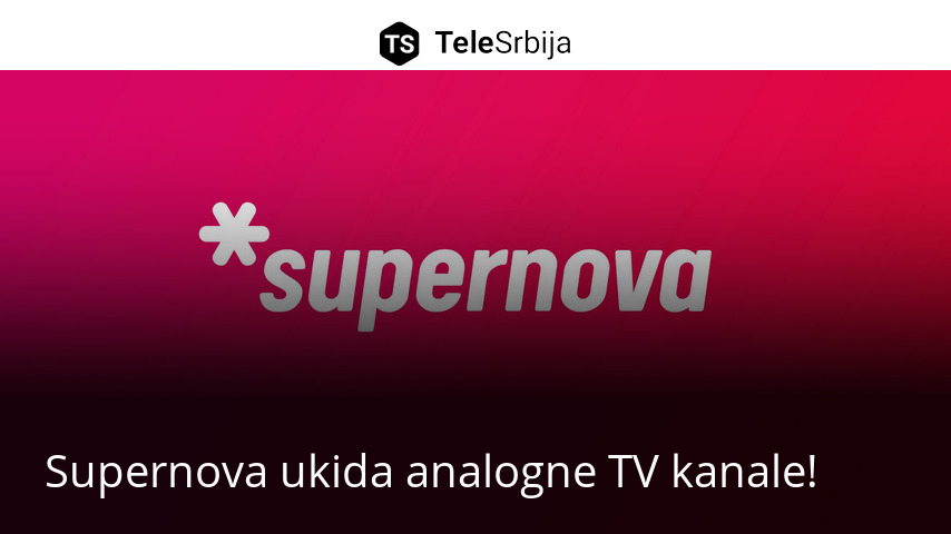 Supernova ukida analogne TV kanale! - TeleSrbija