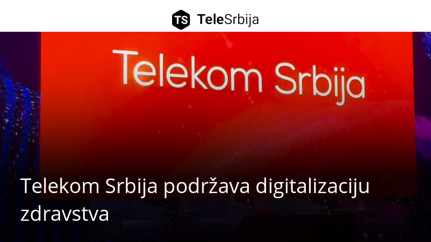 Telekom Srbija podržava digitalizaciju zdravstva - TeleSrbija