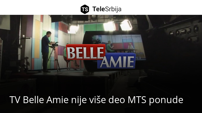 TV Belle Amie nije više deo MTS ponude - TeleSrbija