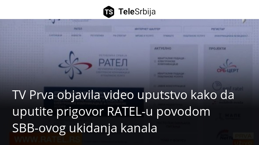 TV Prva objavila video uputstvo kako da uputite prigovor RATEL-u povodom SBB-ovog ukidanja ...