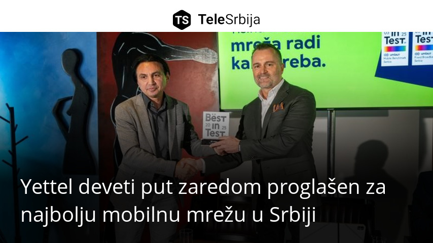 Yettel deveti put zaredom proglašen za najbolju mobilnu mrežu u Srbiji - TeleSrbija