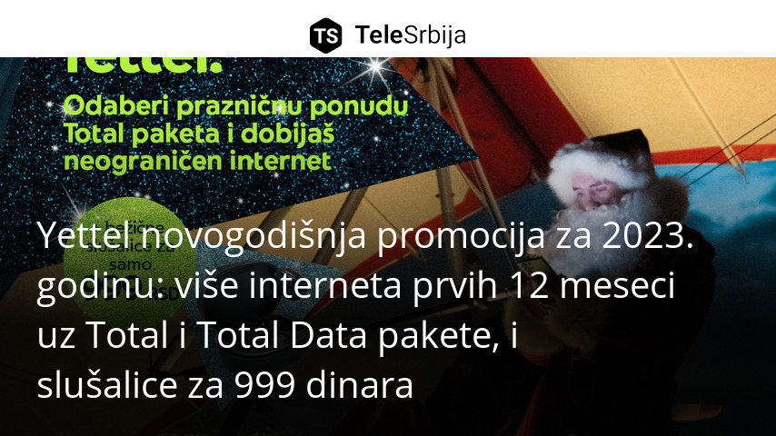 Yettel novogodišnja promocija za 2023. godinu: više interneta prvih 12 ...