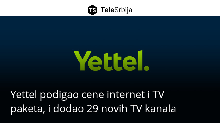 Yettel podigao cene internet i TV paketa, i dodao 29 novih TV kanala ...