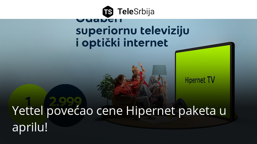 Yettel povećao cene Hipernet paketa u aprilu! - TeleSrbija