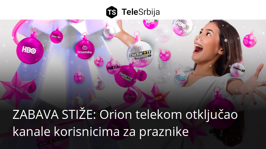 ZABAVA STIŽE: Orion telekom otključao kanale korisnicima za praznike - TeleSrbija